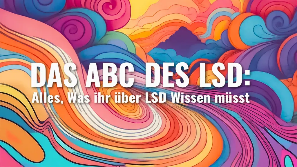 Das ABC des LSD: Alles, Was ihr über LSD Wissen müsst » ACIDO